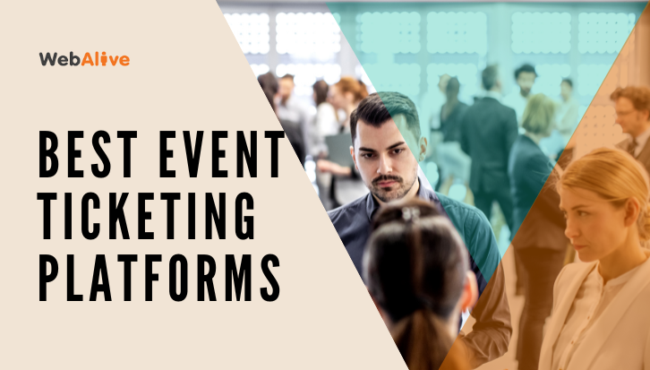 The 13 Best Event Ticketing Platforms for 2025 | WebAlive