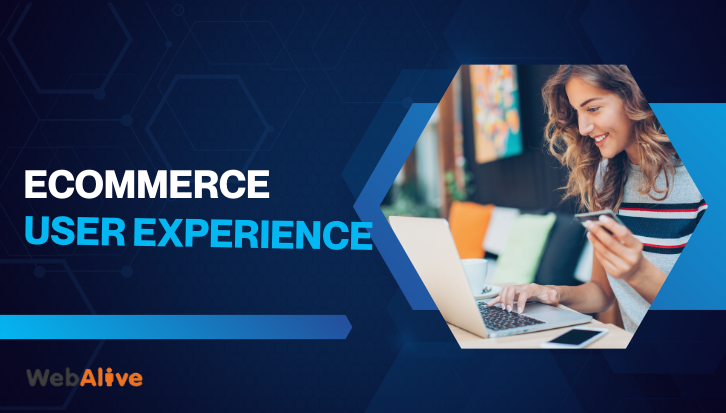 7 Best Practices For Enhancing User Experience In Ecommerce