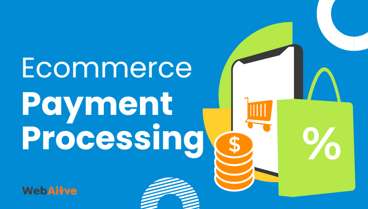 Ecommerce Payment Processing: A Complete Guide for Businesses Ecommerce Payment Processing: A Complete Guide for Businesses