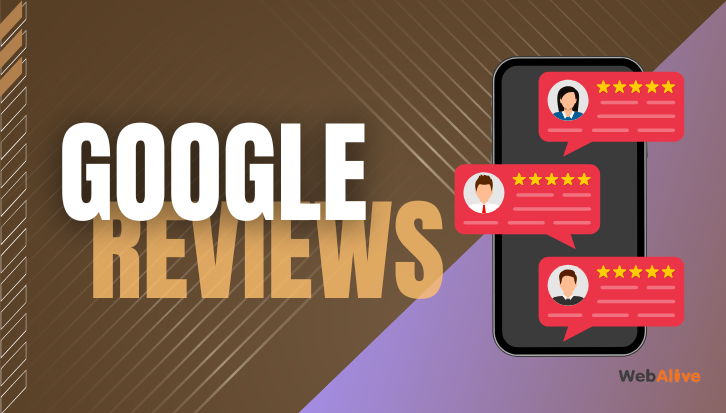 Google Reviews: A Complete Guide for Businesses | WebAlive